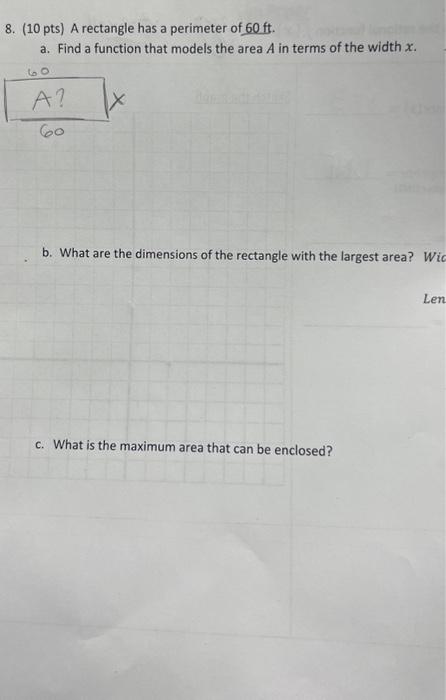 Solved 8. (10 pts) A rectangle has a perimeter of 60ft. a. | Chegg.com