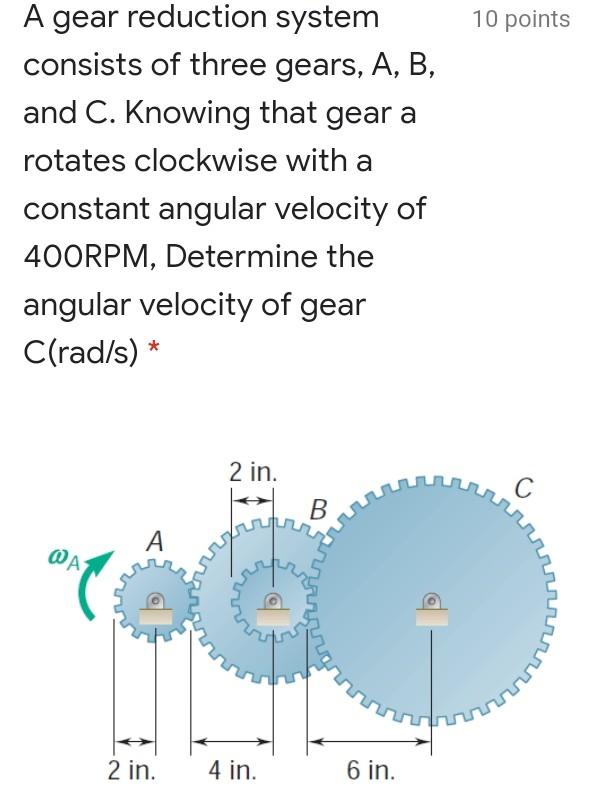 Solved 10 points A gear reduction system consists of three | Chegg.com