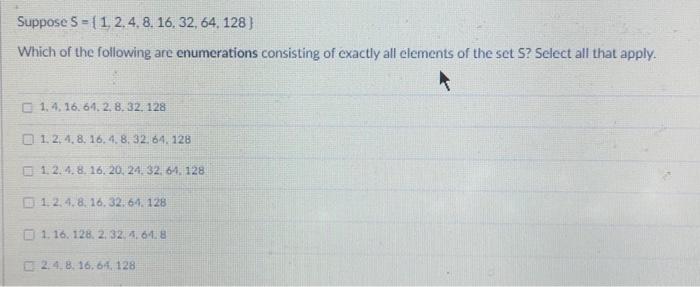 Solved Suppose S={1,2,4,8,16,32,64,128} Which of the | Chegg.com