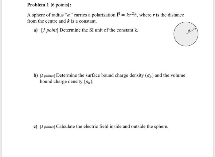 Solved Problem 1 [6 points]: A sphere of radius " a " | Chegg.com
