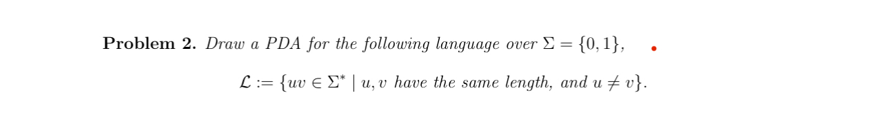 Solved Problem 2. ﻿Draw a PDA for the following language | Chegg.com