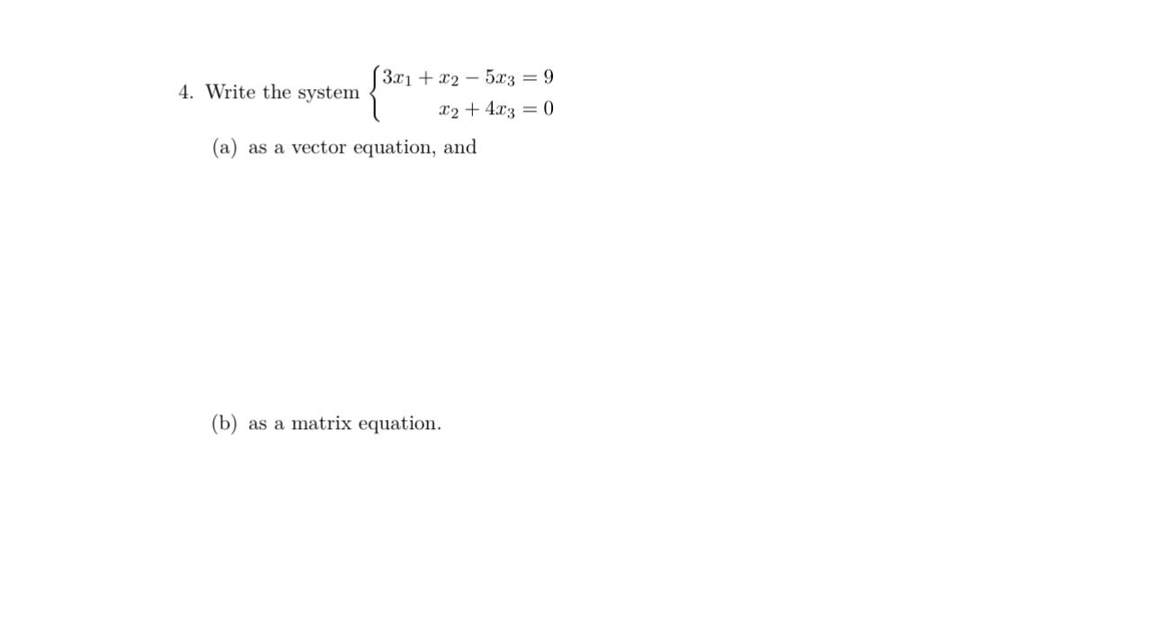 Solved Write the system 3x1+x2-5x3=9x2+4x3=0(a) ﻿as a vector | Chegg.com