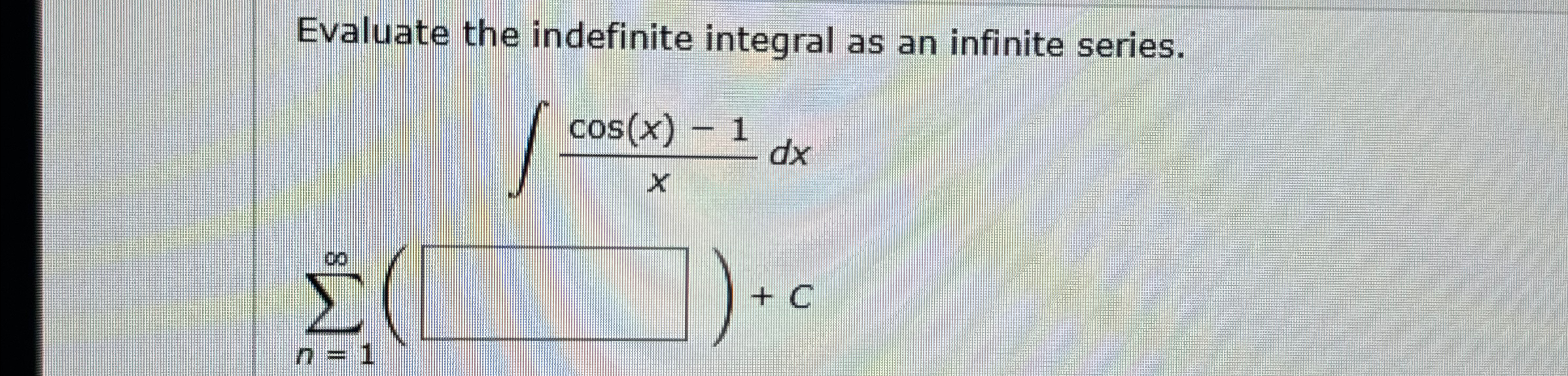 Solved Evaluate the indefinite integral as an infinite | Chegg.com