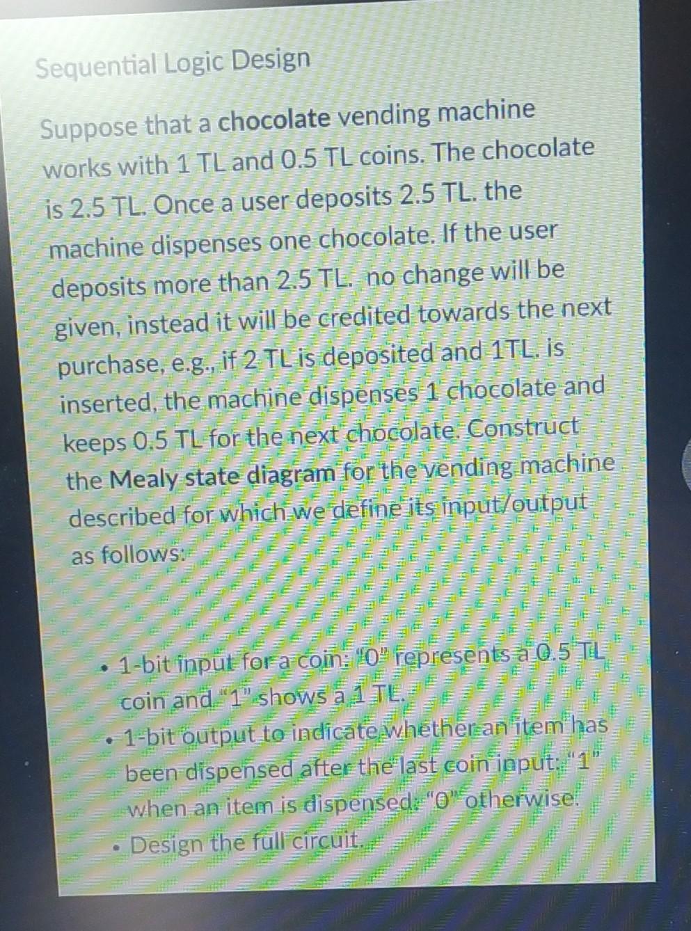 Solved Sequential Logic Design Suppose that a chocolate | Chegg.com