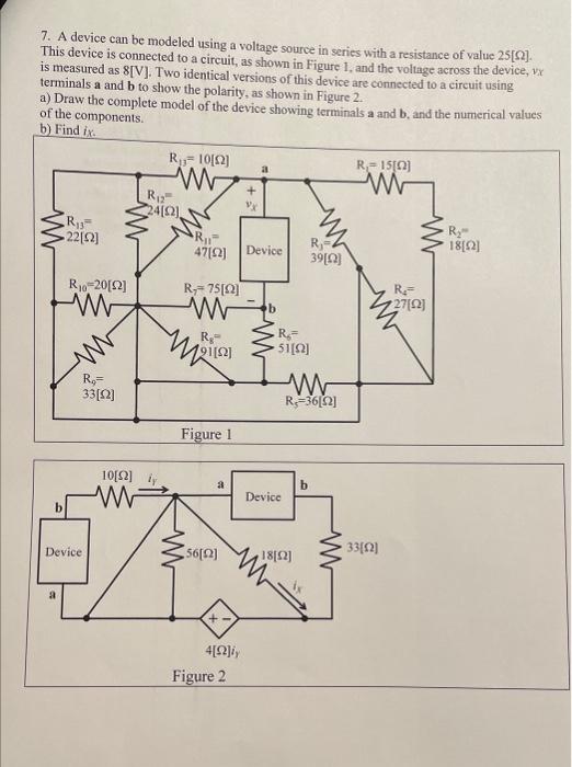 Solved 7. A device can be modeled using a voltage source in | Chegg.com