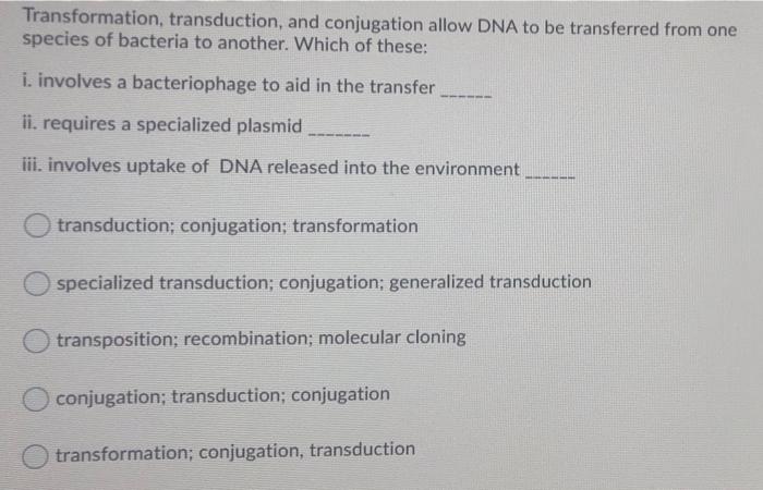 Solved Transformation, transduction, and conjugation allow | Chegg.com