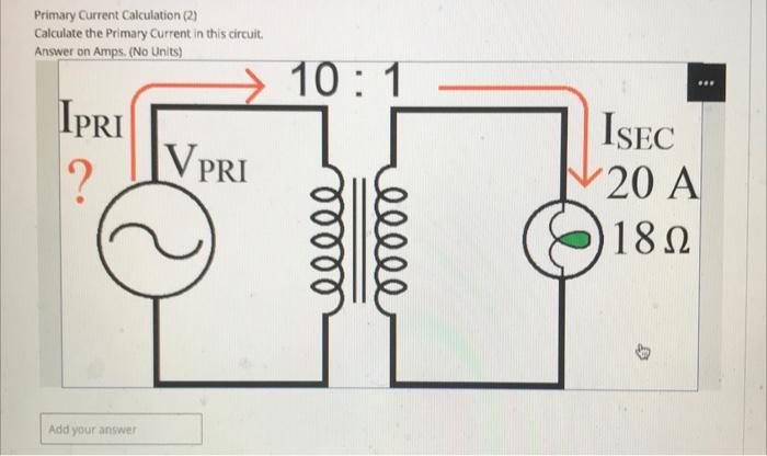 Solved Primary Current Calculation (2) Calculate the Primary | Chegg.com