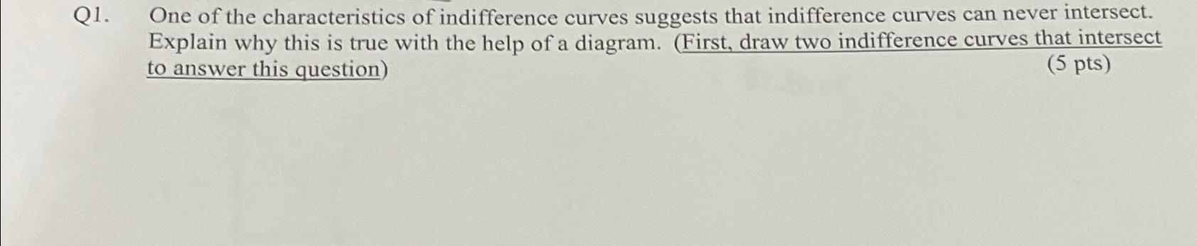 Solved Q1. ﻿One of the characteristics of indifference | Chegg.com