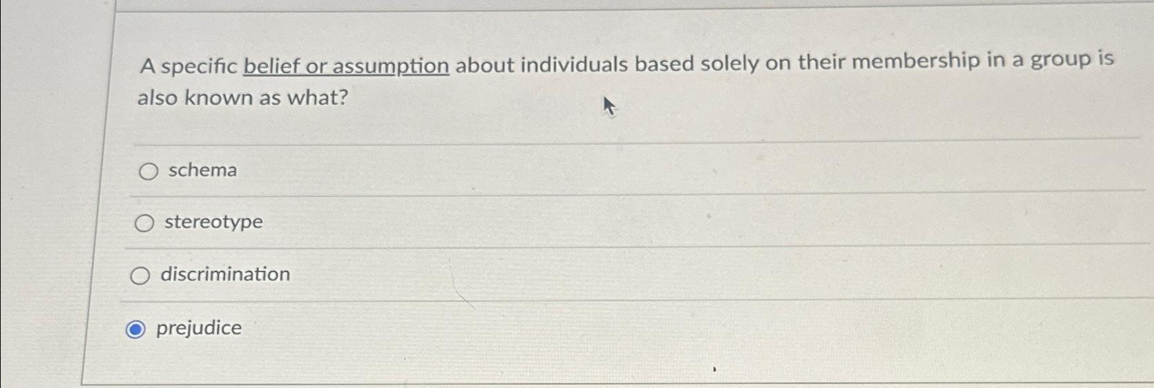 Solved A specific belief or assumption about individuals | Chegg.com