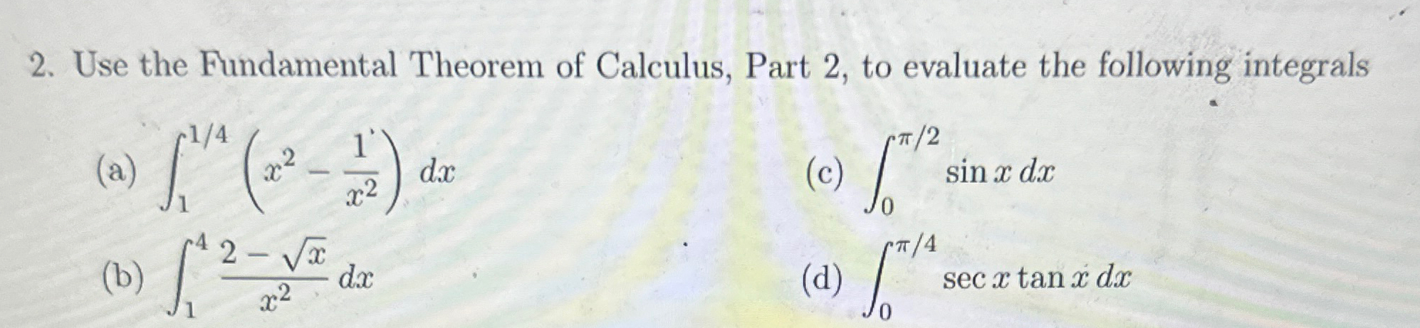 Solved Use the Fundamental Theorem of Calculus, Part 2, ﻿to | Chegg.com