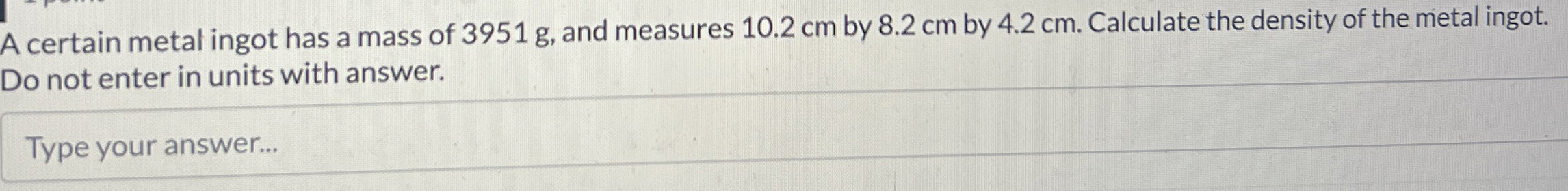 Solved A certain metal ingot has a mass of 3951 ﻿g , ﻿and | Chegg.com