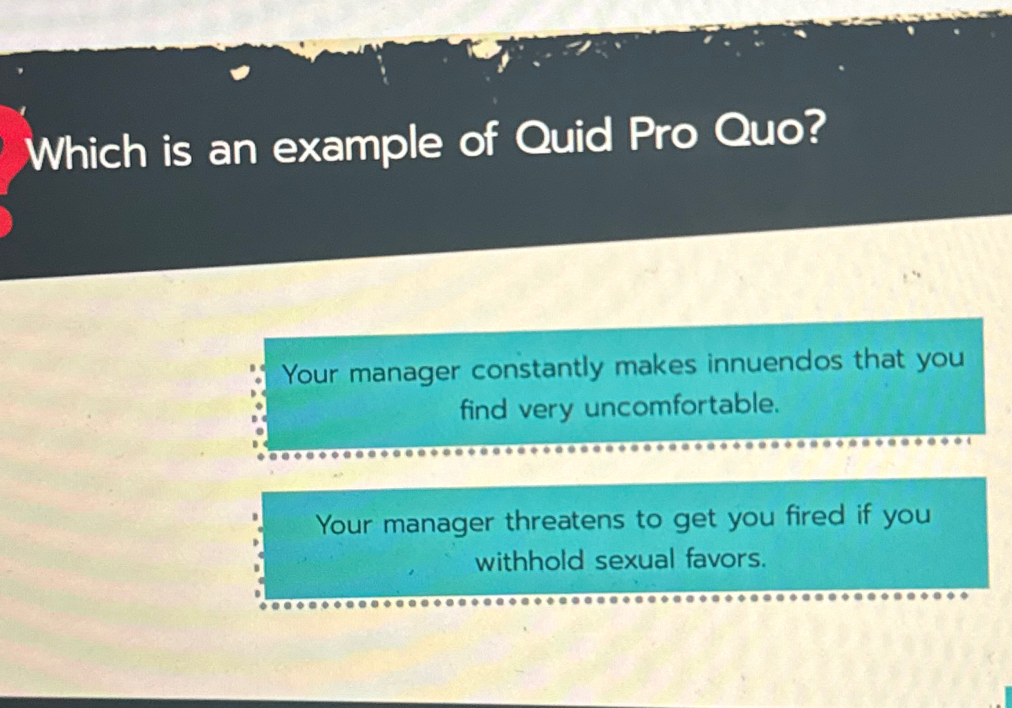 Solved Which is an example of Quid Pro Quo?Your manager | Chegg.com