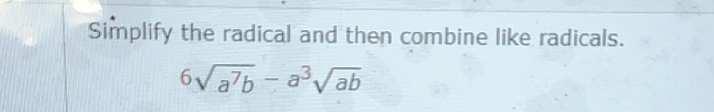 Solved Simplify the radical and then combine like | Chegg.com