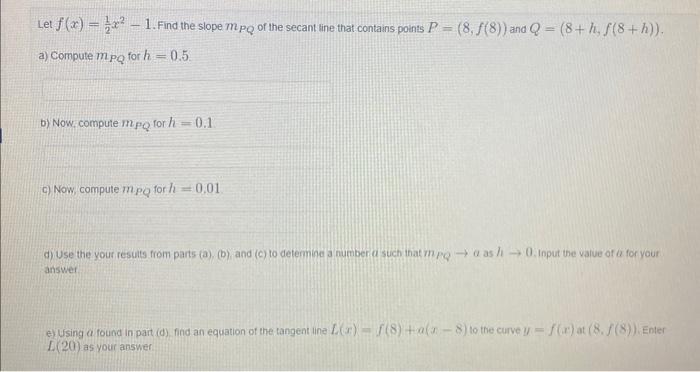 Solved Let f(x)=21x2−1. Find the slope mPQ of the secant | Chegg.com