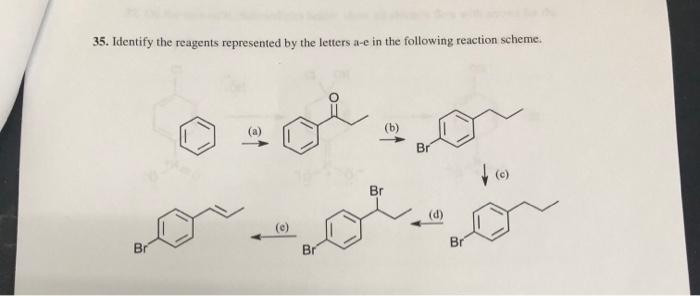 Solved 35. Identify the reagents represented by the letters | Chegg.com