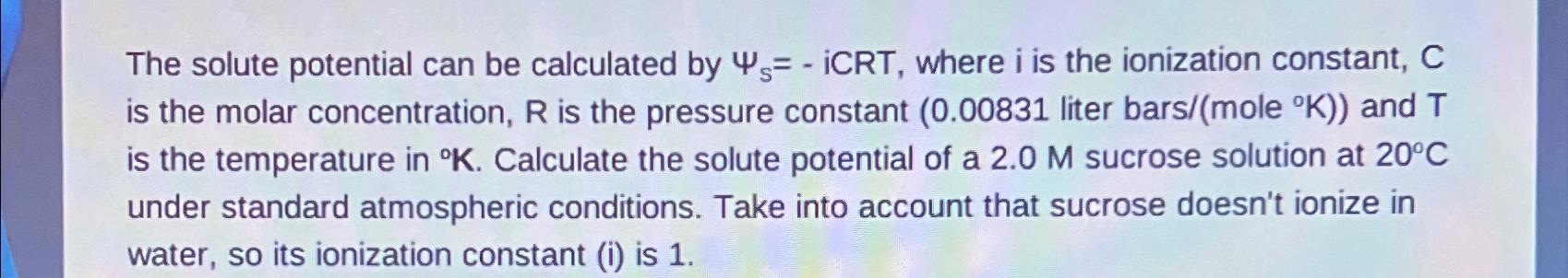 Solved The solute potential can be calculated by Ψs=- ﻿iCRT, | Chegg.com