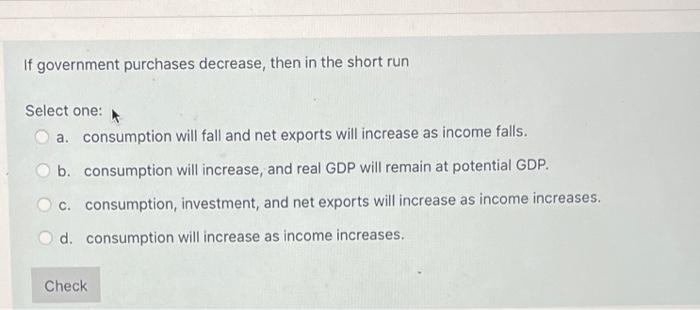 Solved If government purchases decrease, then in the short | Chegg.com
