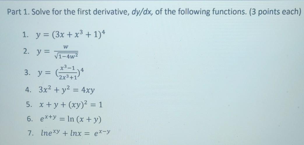 Solved Part 1. Solve for the first derivative, dy/dx, of the | Chegg.com Solved Part 1. Solve for the first derivative, dy/dx, of the | Chegg.com