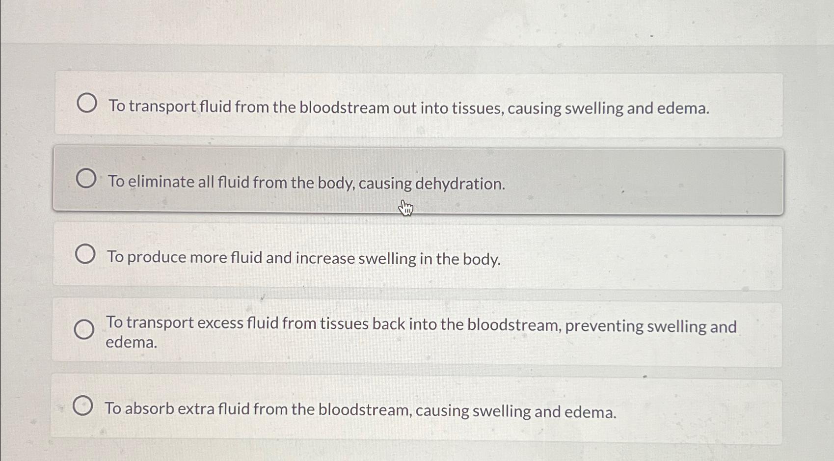 Solved To transport fluid from the bloodstream out into | Chegg.com