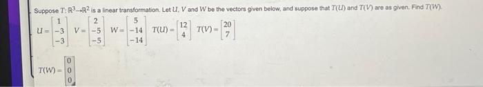 Solved suppose T:R^3-->R^2 is a linear transformation. let U | Chegg.com