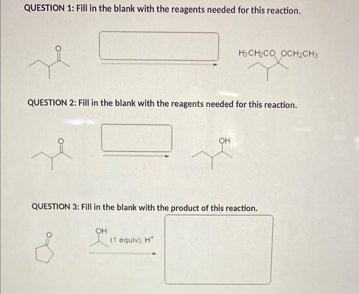 Solved QUESTION 1: Fill in the blank with the reagents | Chegg.com