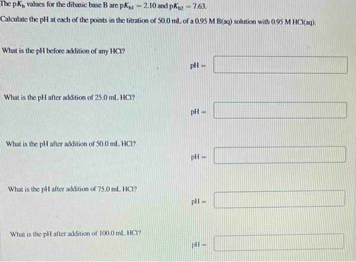 [Solved]: The \( \mathrm{p} K_{\mathrm{b}} \) values for th