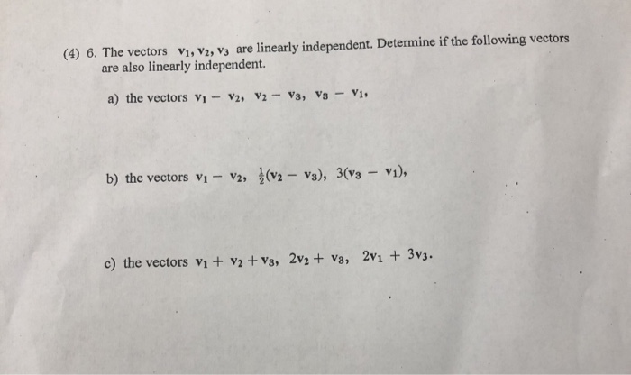 Solved (4) 6. The vectors V1, V2, V3 are linearly | Chegg.com