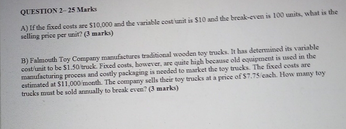 Solved QUESTION 2-25 ﻿MarksA) ﻿If the fixed costs are | Chegg.com