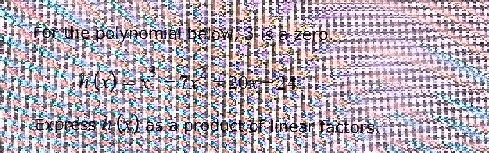 Solved For the polynomial below, 3 ﻿is a | Chegg.com