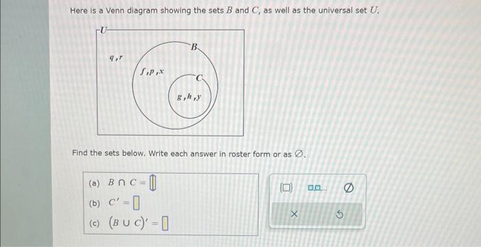 Solved Here is a Venn diagram showing the sets B and C, as | Chegg.com
