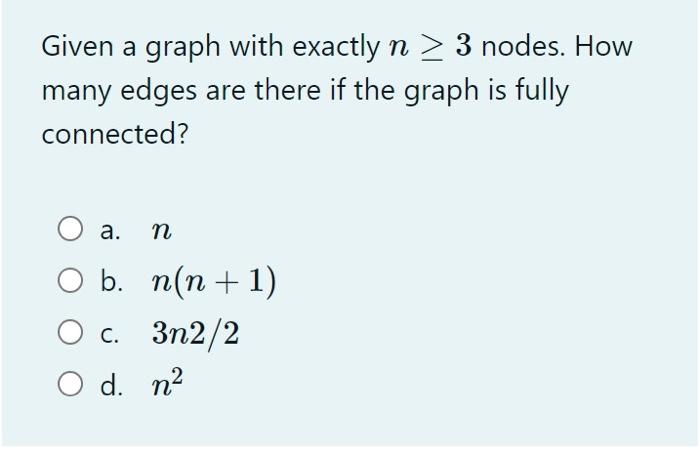 Solved Given a graph with exactly n≥3 nodes. How many edges | Chegg.com