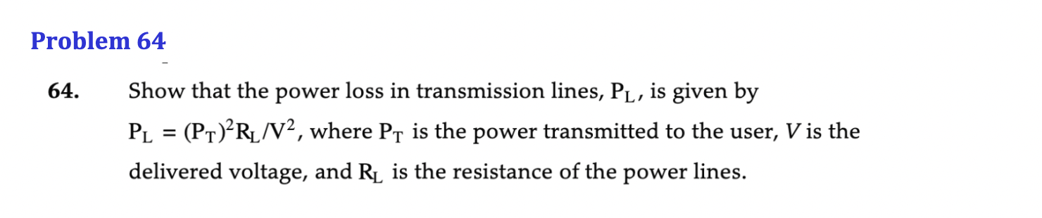 Solved Problem 64Show that the power loss in transmission | Chegg.com