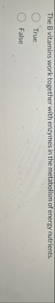 Solved The B vitamins work together with enzymes in the | Chegg.com