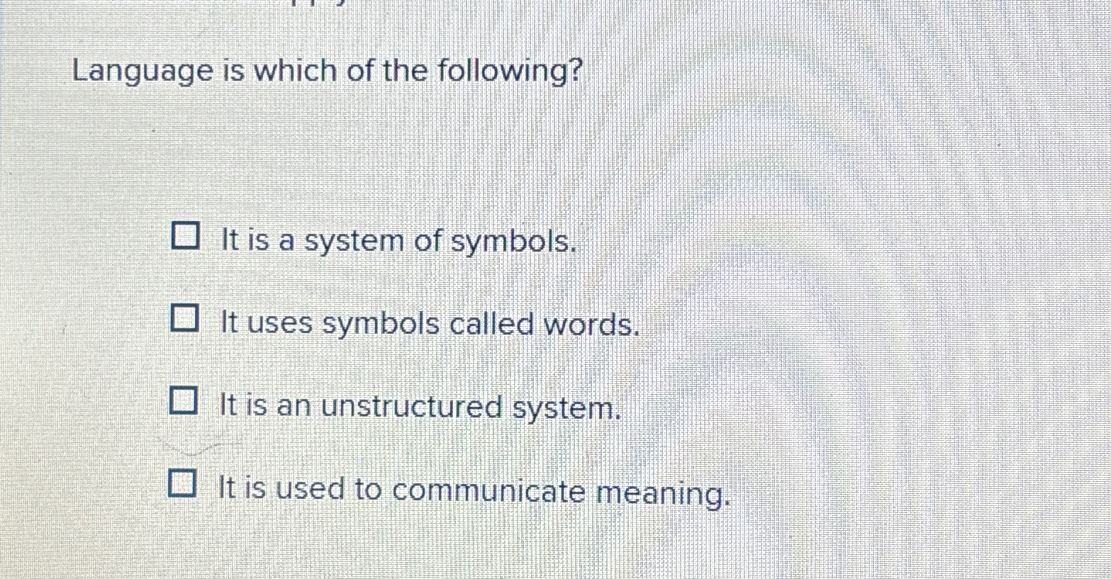 Solved Language is which of the following?It is a system of | Chegg.com
