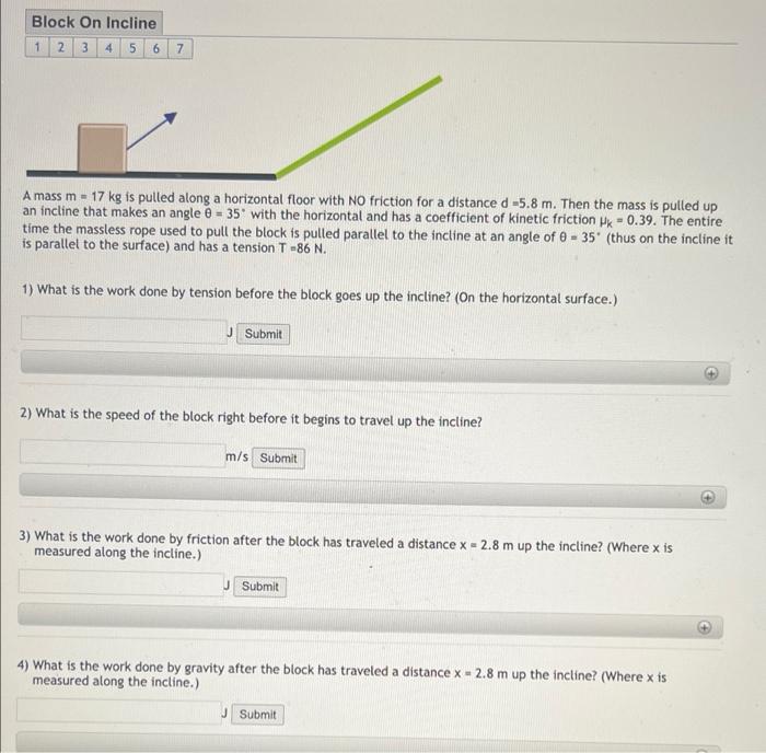 Solved Block On Incline 1 2 3 4 5 6 7 A mass m = 17 kg is | Chegg.com