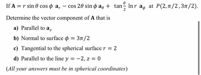 Solved If A = r sin 8 cos a, - cos 20 sin o a, + tan; Inr ap | Chegg.com