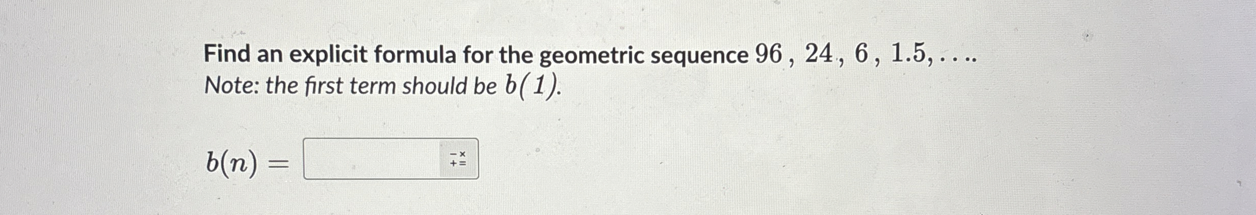Solved Find an explicit formula for the geometric sequence | Chegg.com