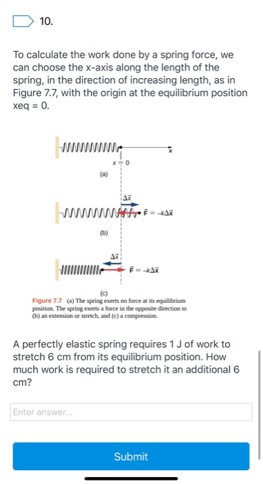 Solved 10. To calculate the work done by a spring force, we | Chegg.com
