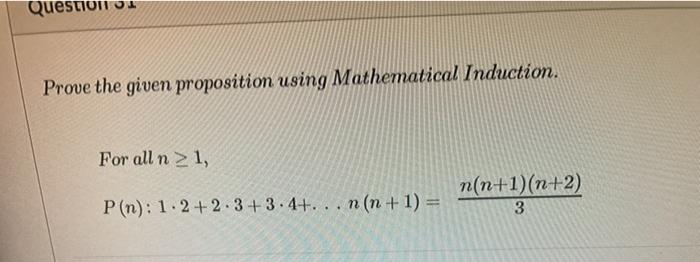 Solved Question Prove the given proposition using | Chegg.com