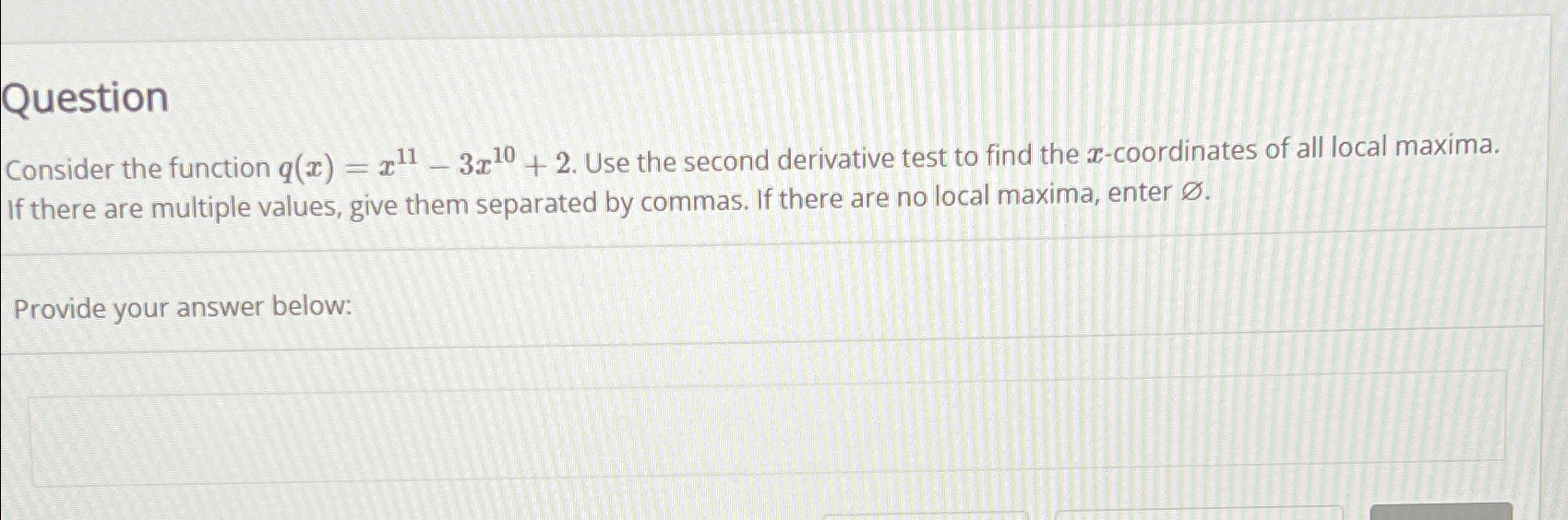 Solved QuestionConsider the function q(x)=x11-3x10+2. ﻿Use | Chegg.com