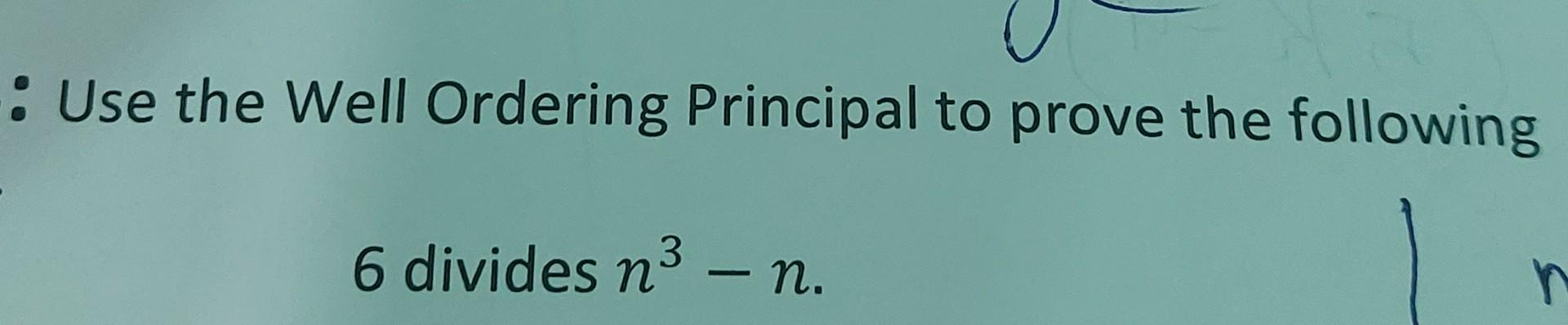Solved : Use the Well Ordering Principal to prove the | Chegg.com