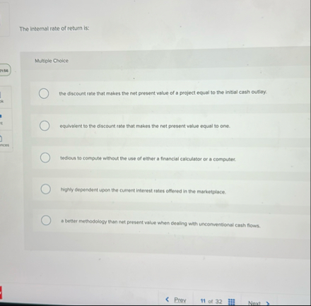 Solved The internal rate of return is:Multiple Choicethe | Chegg.com