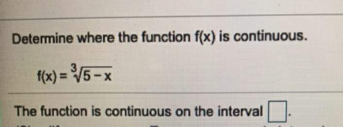 Solved Determine where the function f(x) is continuous. f(x) | Chegg.com