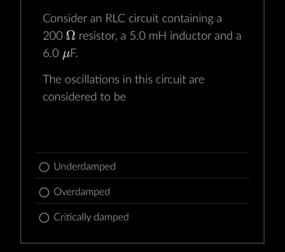Solved Consider an RLC circuit containing a 200Ω ﻿resistor, | Chegg.com