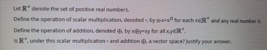 Solved Let R+ denote the set of positive real numbers. | Chegg.com