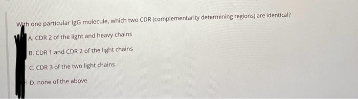 Solved With one particular IgG molecule, which two CDR | Chegg.com