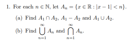 Solved For each ninN, let A1∩A2,A1-A2A1∪A2∪un=1∞An∩nn=1∞An | Chegg.com
