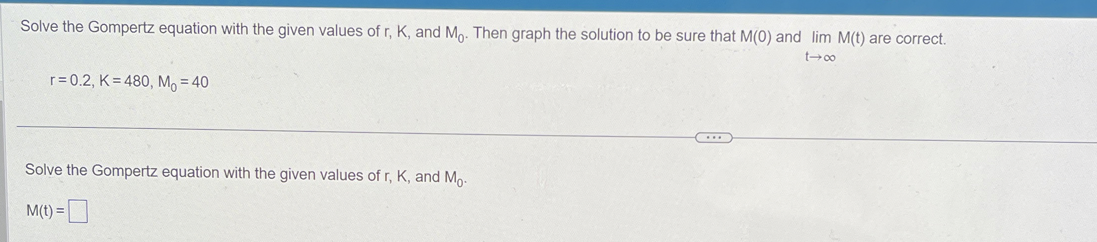 Solved Solve the Gompertz equation with the given values of | Chegg.com