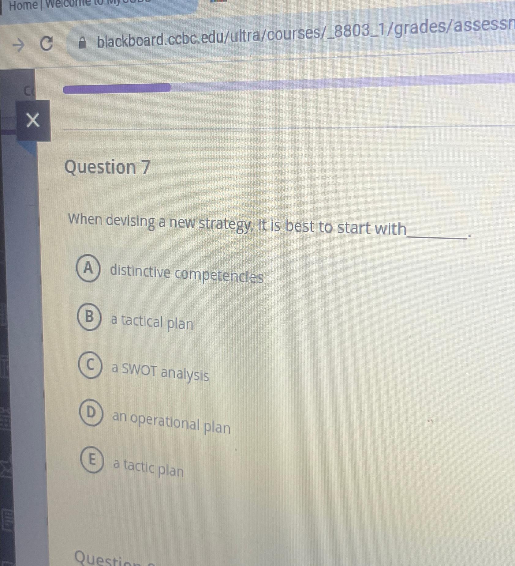 Solved Question 7When devising a new strategy, it is best to | Chegg.com
