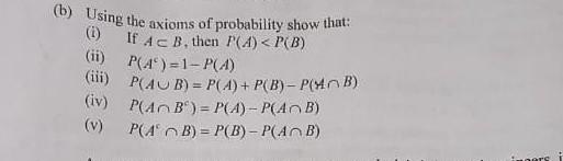 Solved Using the axioms of probability show that: (i) If | Chegg.com